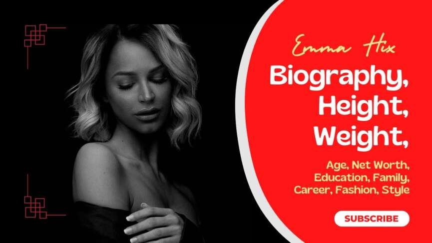 Emma Hix Biography: A Look into Her Extraordinary Career – iconsofsin.com