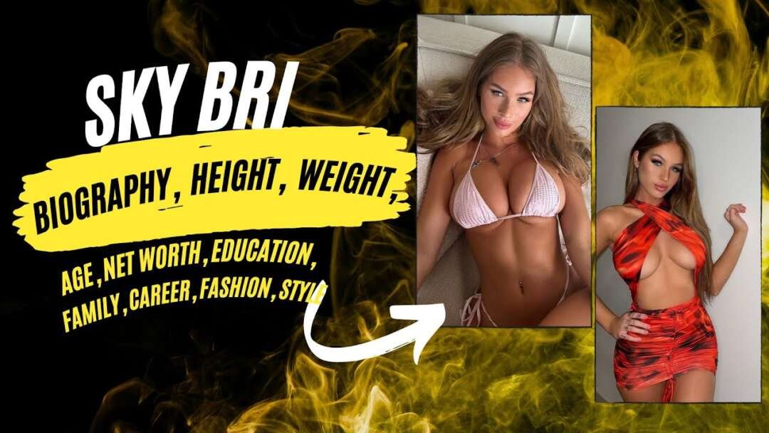 Exploring Sky Bris Biography A Journey Through Her Life And Career