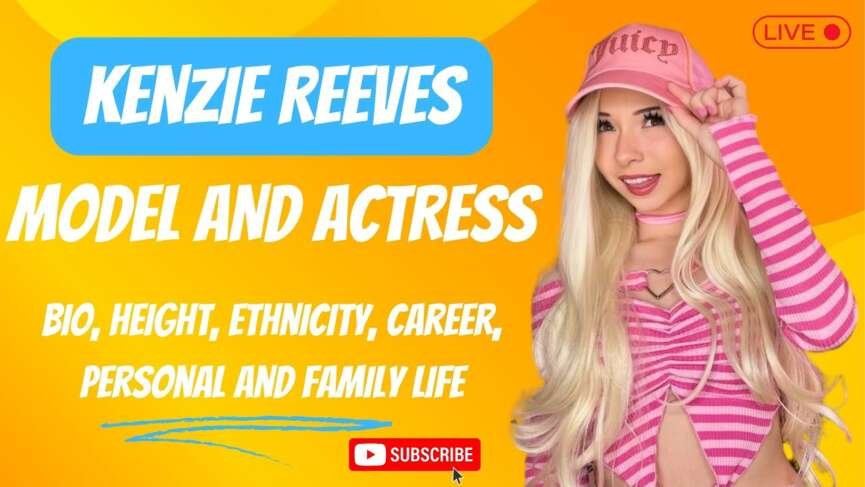 Kenzie Reeves Bio: Unveiling the Life of a Rising Star – iconsofsin.com