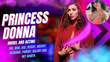 Princess Donna Bio: Unveiling the Life of a Rising Star – iconsofsin.com